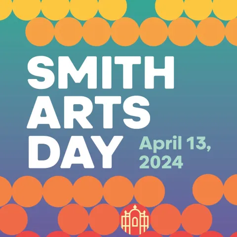 Smith College | Office for the Arts Plans First Smith Arts Day
