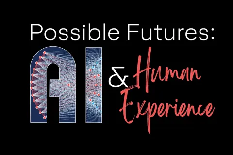 Possible Futures: AI and Human Experience